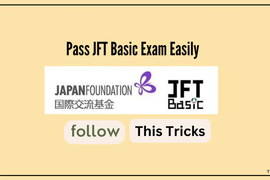 How To Pass JFT Basic Exam Easily - Learn With Bipin