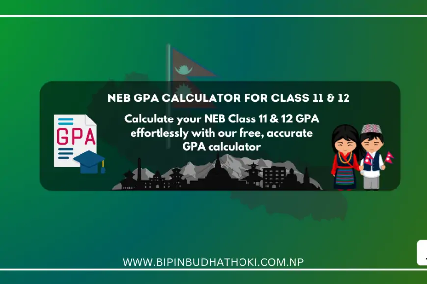 NEB GPA Calculator for Class 11 & 12 - Learn With Bipin