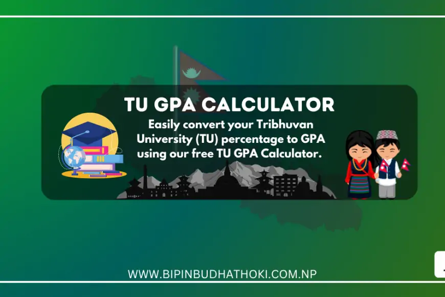 TU GPA Calculator | Convert TU Percentage to GPA Easily - Learn With Bipin
