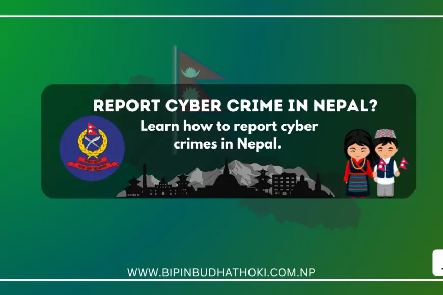 How to Report Cyber Crime in Nepal? Step-by-Step Guide 2025 - Learn ...