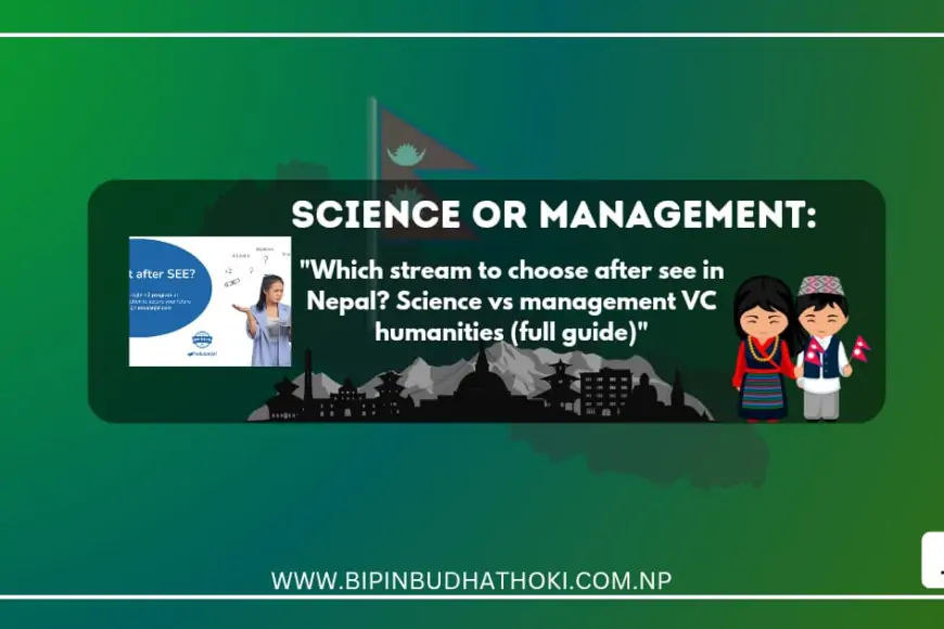 Which Stream to Choose After SEE in Nepal? Science vs Management vs ...