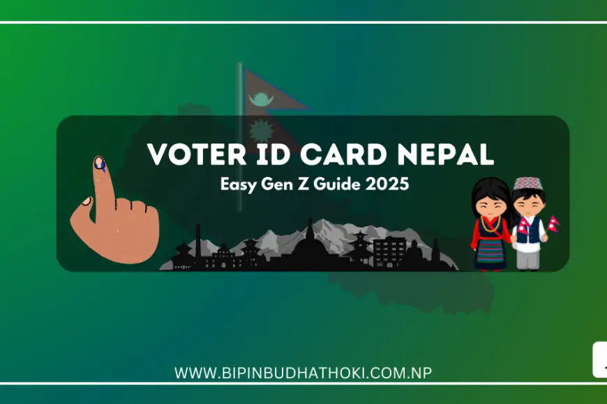 Voter ID Card Nepal: Easy Gen Z Guide 2025 - Learn With Bipin